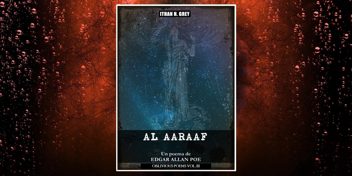 Al Aaraaf, de Edgar A. Poe – Ithan H. Grey