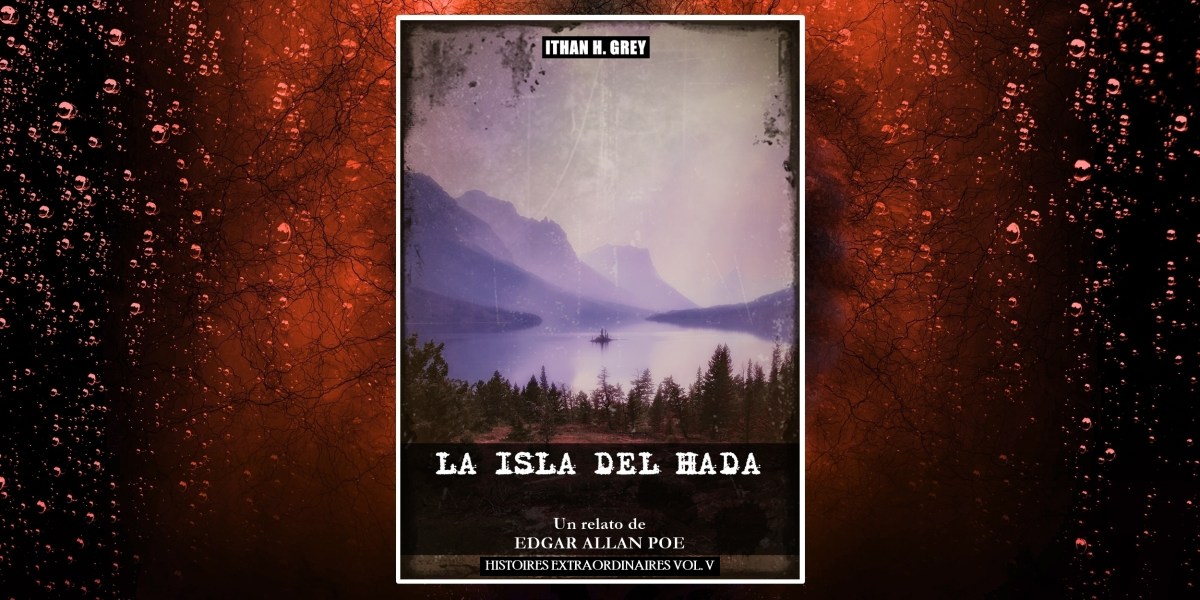 Vol. V: La Isla del Hada – Ithan H. Grey