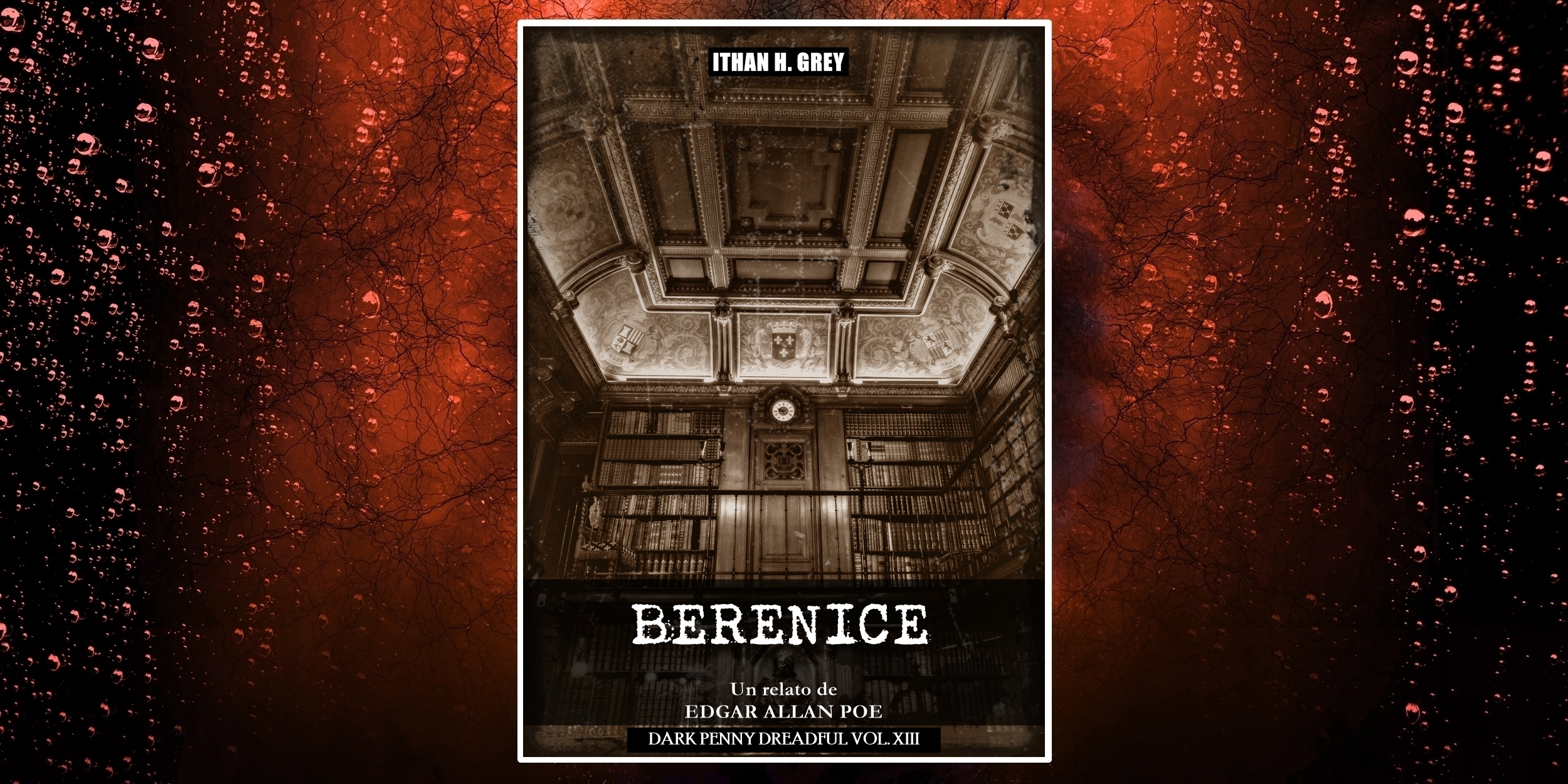 Berenice, un relato de Edgar Allan Poe – Ithan H. Grey